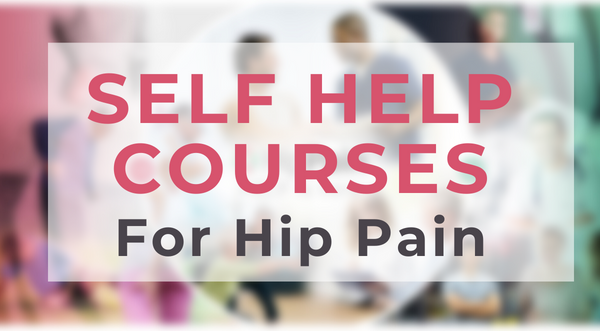 Self Help Courses For Hip Pain - Hip Pain Help